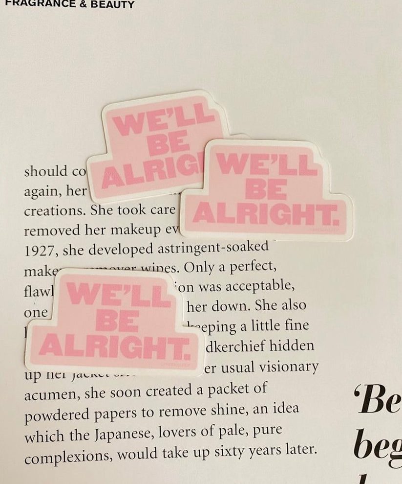 We'll Be Alright Sticker – Lovers in Lace